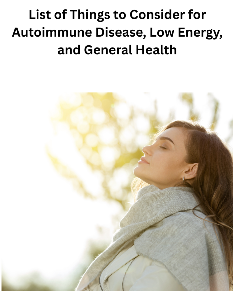 List of Things to Consider for Autoimmune Disease, Low Energy, and ...